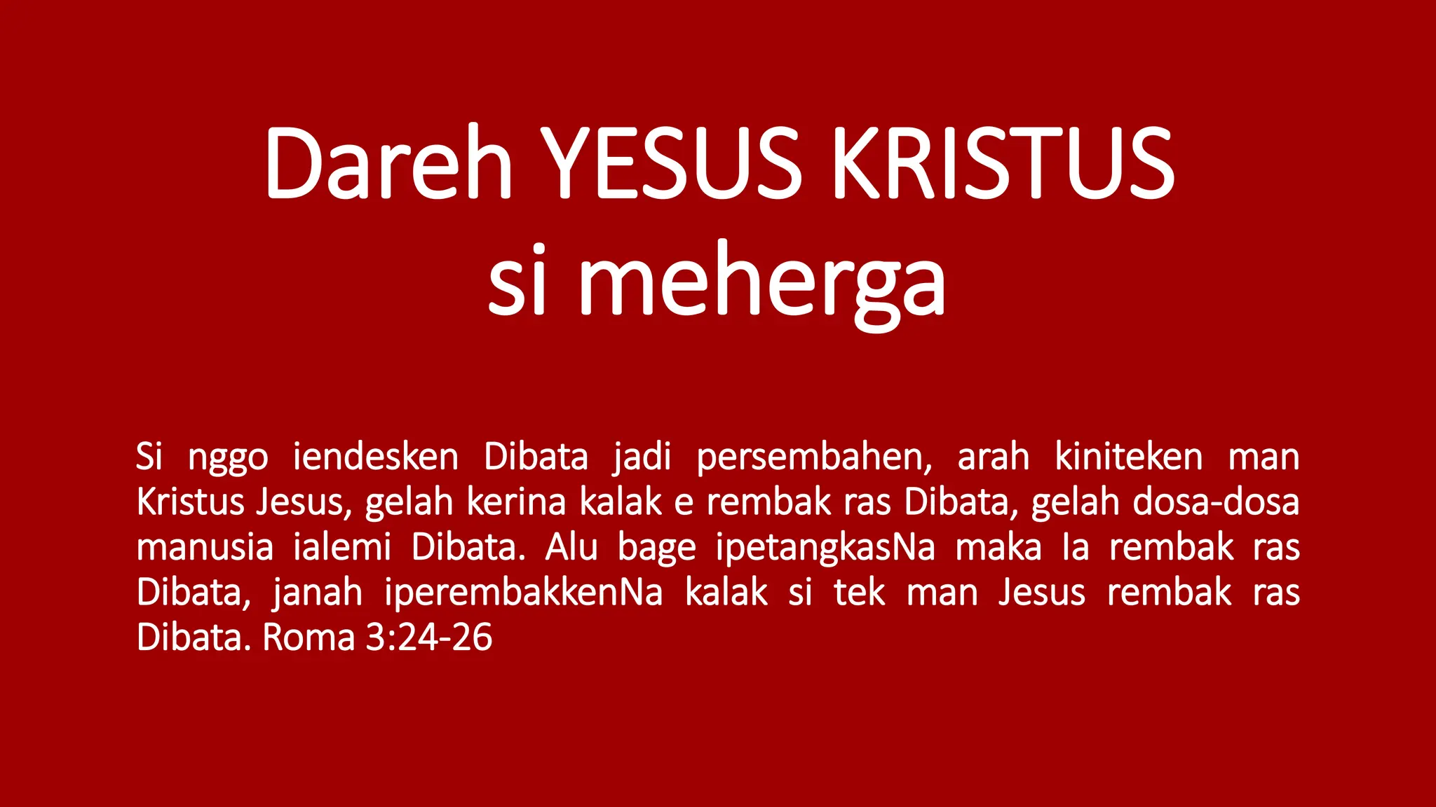 Batak Karo - Dareh Jesus Kristus si meherga - The Precious Blood of Jesus Christ.pptx | Free ...