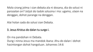 Batak Toba Soul Winning Gospel Presentation - Only JESUS CHRIST Saves.pptx