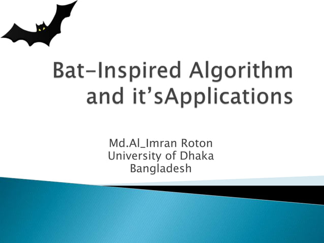 Bat algorithm and applications | PPTX