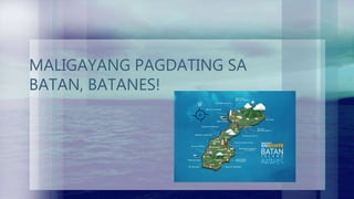 Batanes | PPTX