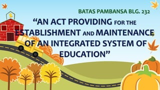 Batas pambansa bldg. 232 part 1 | PPTX