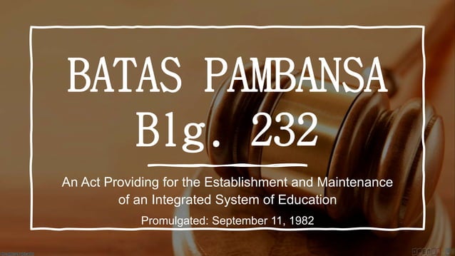 Batas pambansa blg. 232 | PPTX | Education industry | Industries