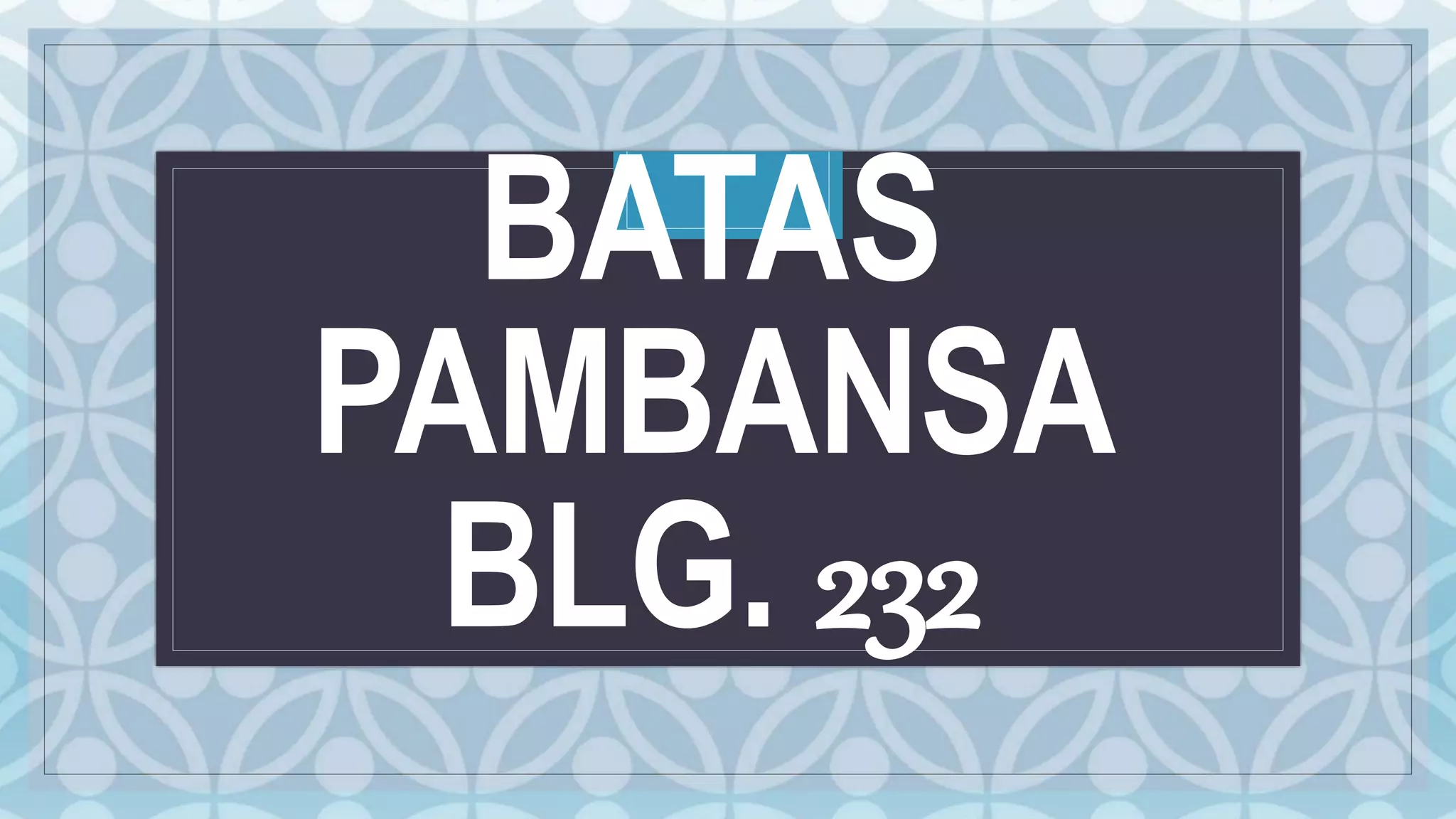 Batas pambansa blg 232 | PPTX