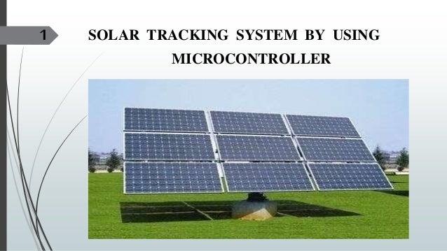 SOLAR TRACKING SYSTEM BY USING MICROCONTROLLER