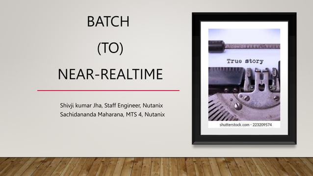 Batch to near-realtime: inspired by a real production incident | PPTX ...