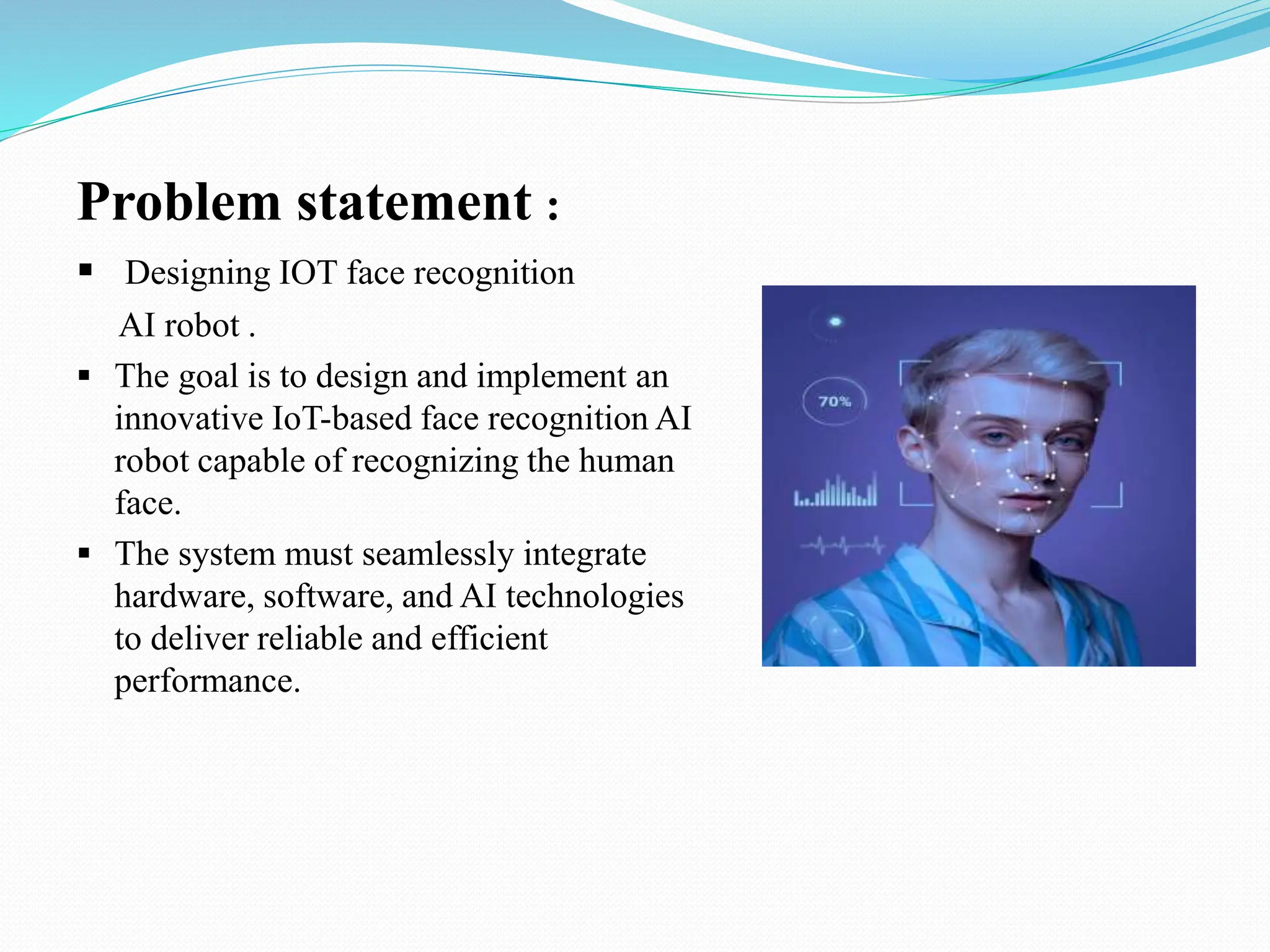 An Innovative Iot Based Face Recognition Ai Robot Capable Of Recognizing The Human Face Ppt