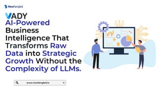 VADY – AI Business Intelligence Without the Complexity of LLMs | PDF