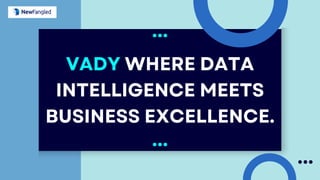 VADY: AI-Driven Business Intelligence for Excellence | PDF