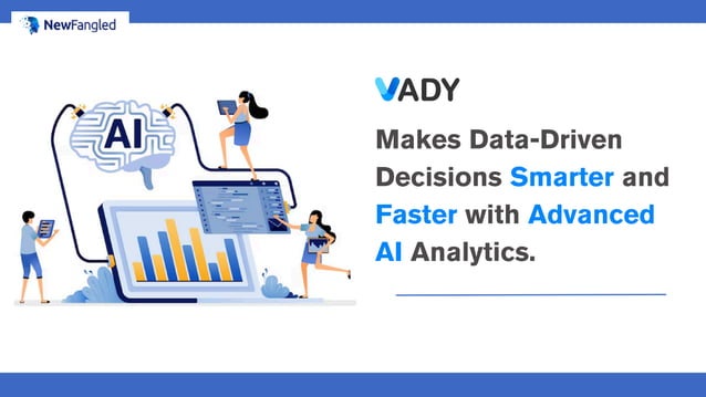 Smarter, Faster Decision-Making with VADY AI Analytics | PPT