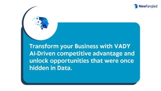 VADY: Transform Your Business with AI-Driven Competitive Edge | PPT