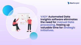 VADY: Save Time with Automated Data Insights Software | PDF
