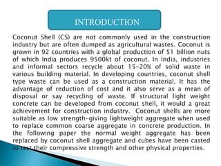 over view of coconut shell as coarse aggreagate | PPTX