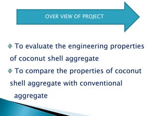 over view of coconut shell as coarse aggreagate | PPTX
