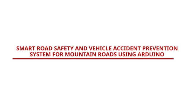 Smart road safety and vehicle accident pevention syatem for mountain ...