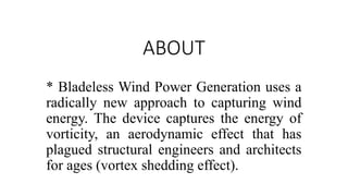 BATCH NO10 (Design and fabrication of bladeless wind turbine).pptx