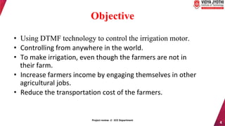 Batch no C05 Automatic Control of Irrigation Motor Using DTMF Technology Through Mobile Phone-1.pptx