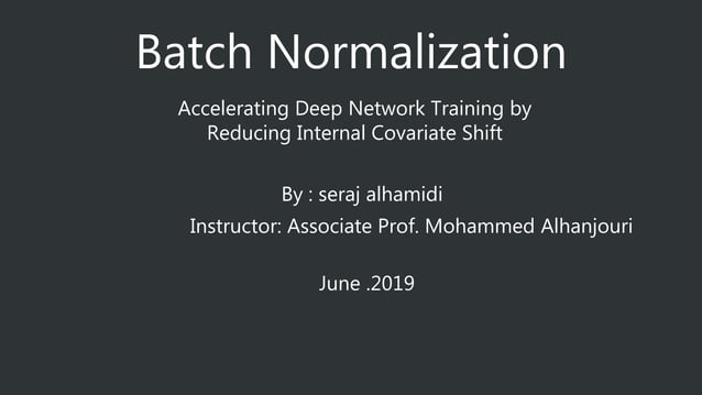 Batch normalization presentation | PPTX | Programming Languages | Computing