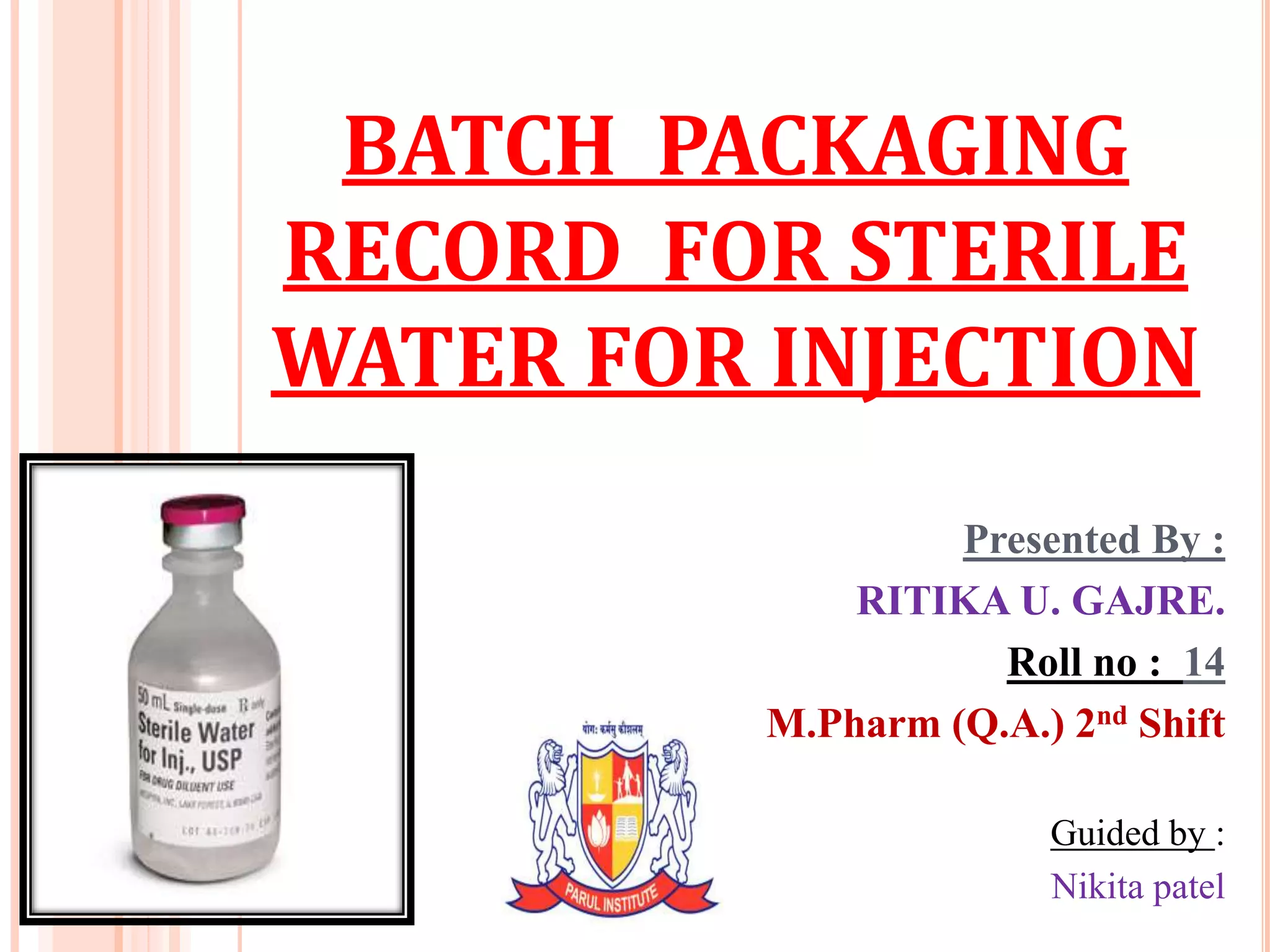 Batch packaging record for sterile water for injection | PPTX