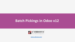 Batch pickings in odoo v12 | PPT
