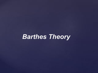 Barthes theory edited | PPT