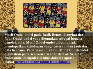 Kain tradisional daerah Kepulauan Riau, Kaliamntan, DKI Jakarta, Papua, Nusa Tenggara Barat | PPTX