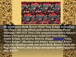 Kain tradisional daerah Kepulauan Riau, Kaliamntan, DKI Jakarta, Papua, Nusa Tenggara Barat | PPTX