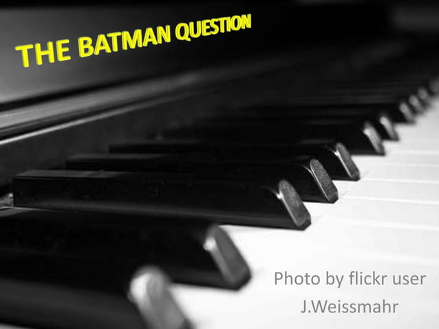 Batman Question | PPT