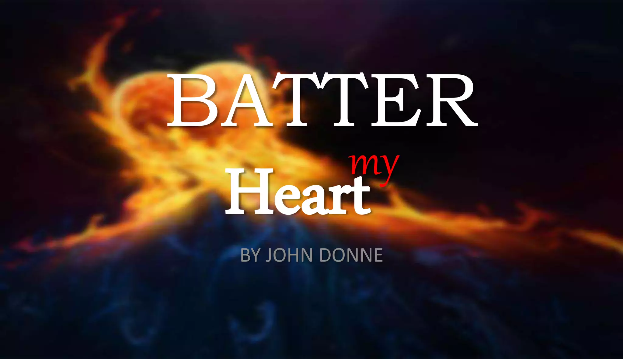 Batter my heart by John Donne | PPTX