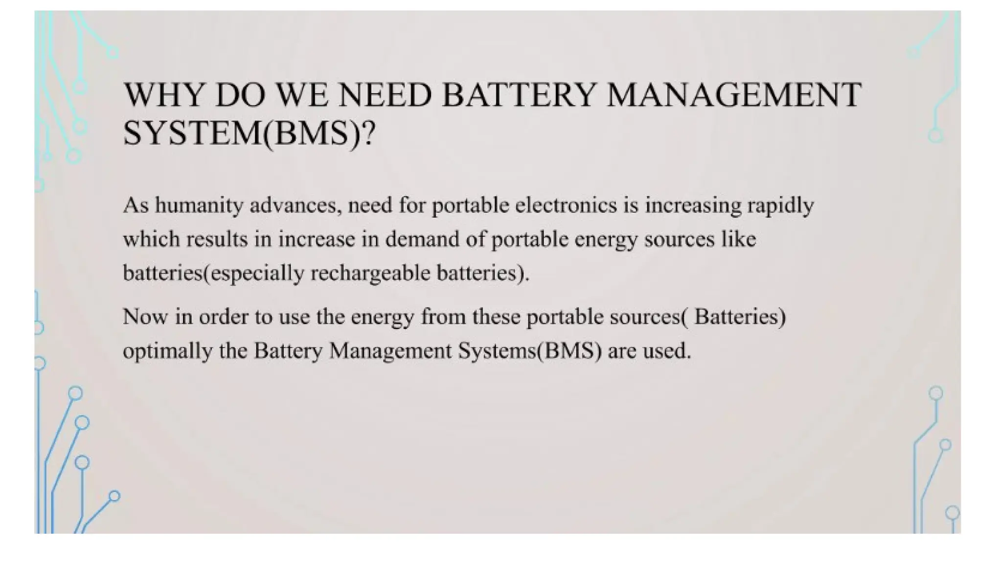 Battery Management System A Battery Management System (BMS) is an ...