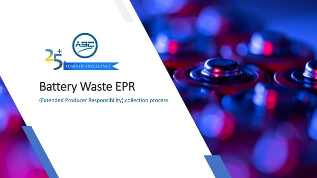 Battery Waste EPR Registration - ASC Group | PPT