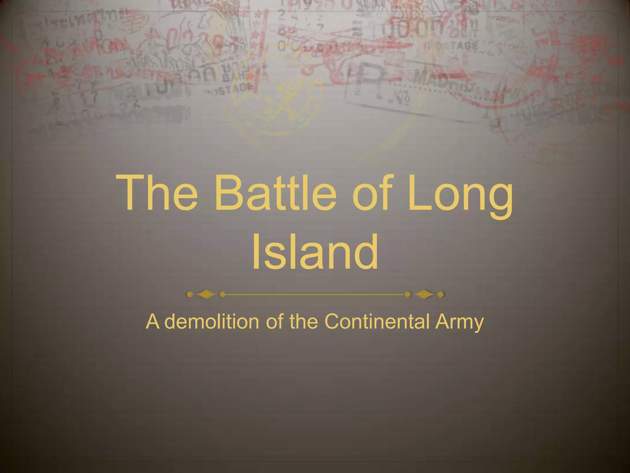 Battle of long island | PPTX | Death, Injury, or Military Conflict ...