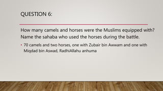 Battle of badr quiz (seerah quiz 2) | PPTX | Islam | Religion & Spirituality