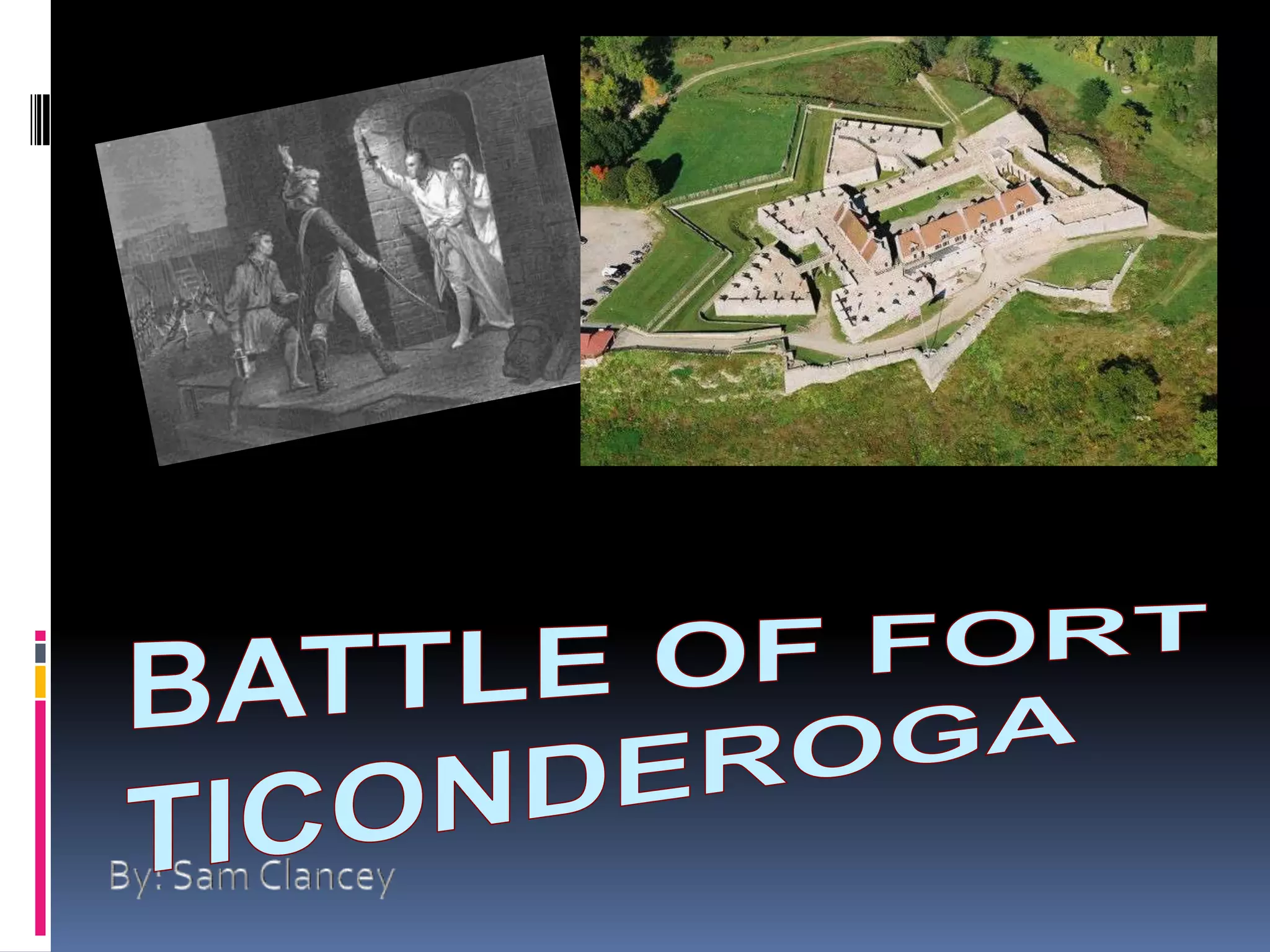Battle of fort ticonderoga2 | PPTX