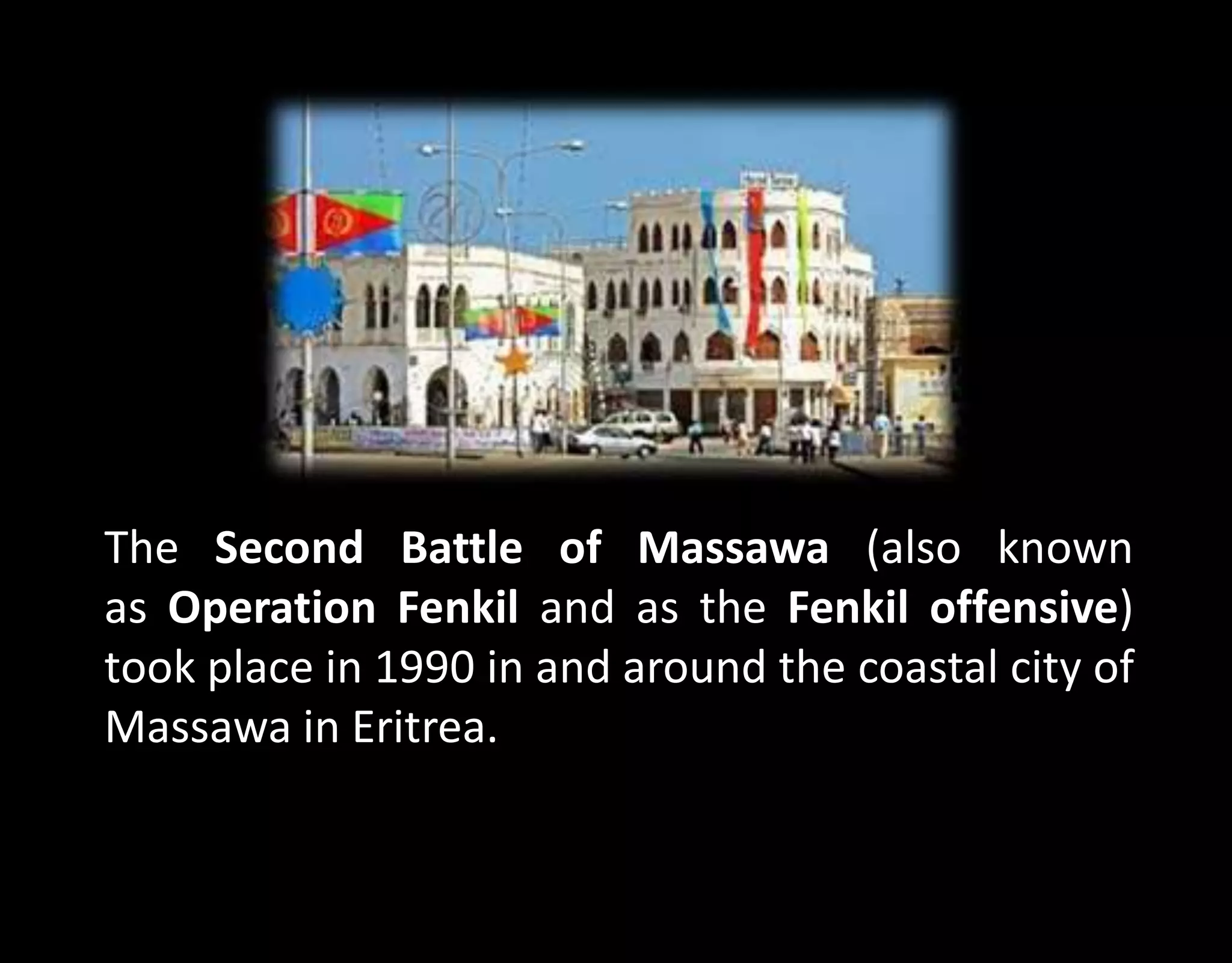 Battle of massawa fenkil operation | PPSX