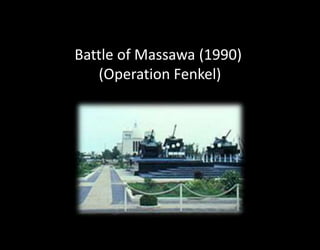 Battle of massawa fenkil operation | PPSX