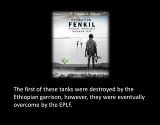 Battle of massawa fenkil operation | PPSX