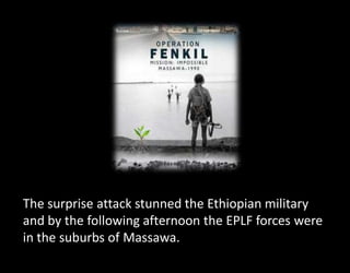 Battle of massawa fenkil operation | PPSX