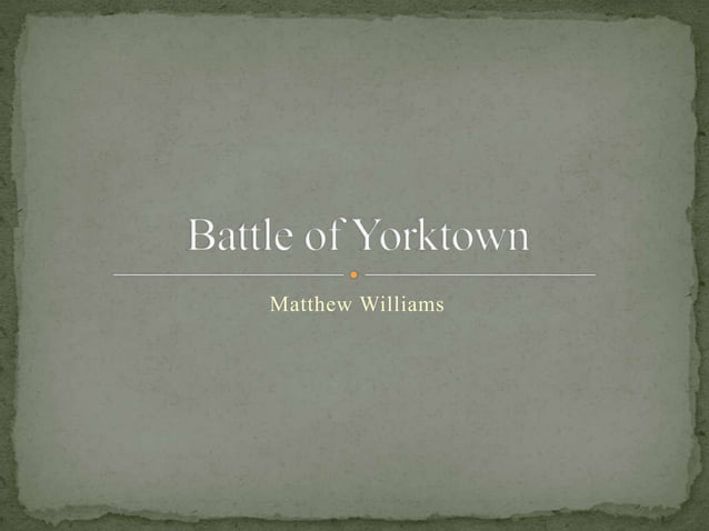 Battle of yorktown | PPT