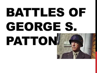 Battles of patton | PPTX