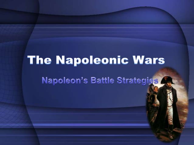 Napoleon: Battle Strategies | PPTX | Arms & Ammunition | Sensitive Topics