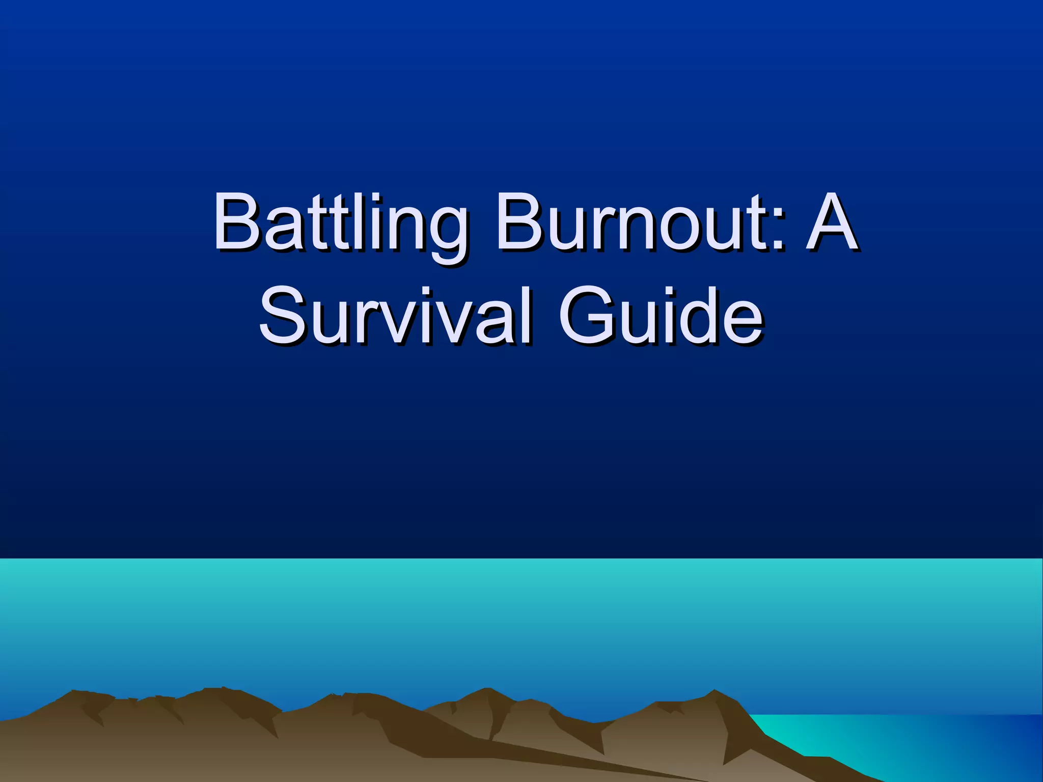 Battling burnout3 | PPT