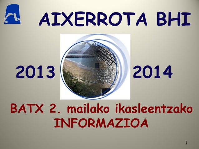 Batx 2 ikasleentzako orientazioa 13 14 | PPT