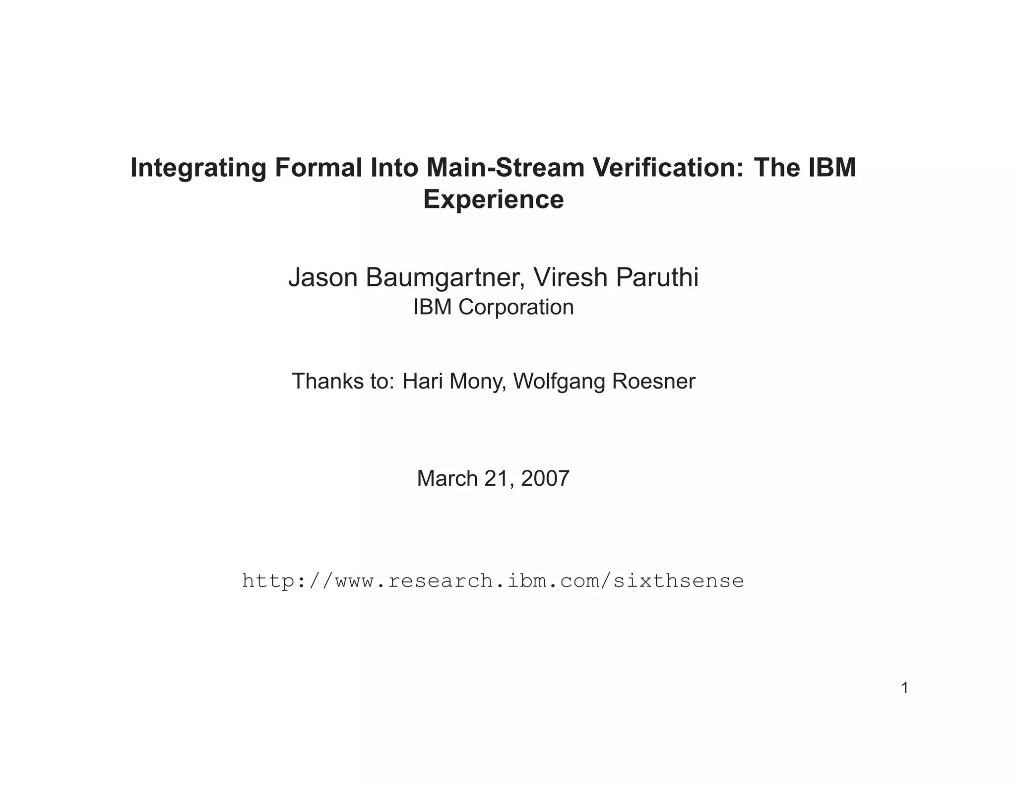 Integrating Formal Into Main-Stream Verification: The IBM Experience | PPT