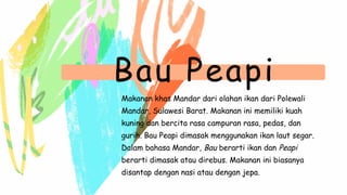 Bau Peapi makanan khas sulawesi barat .pptx