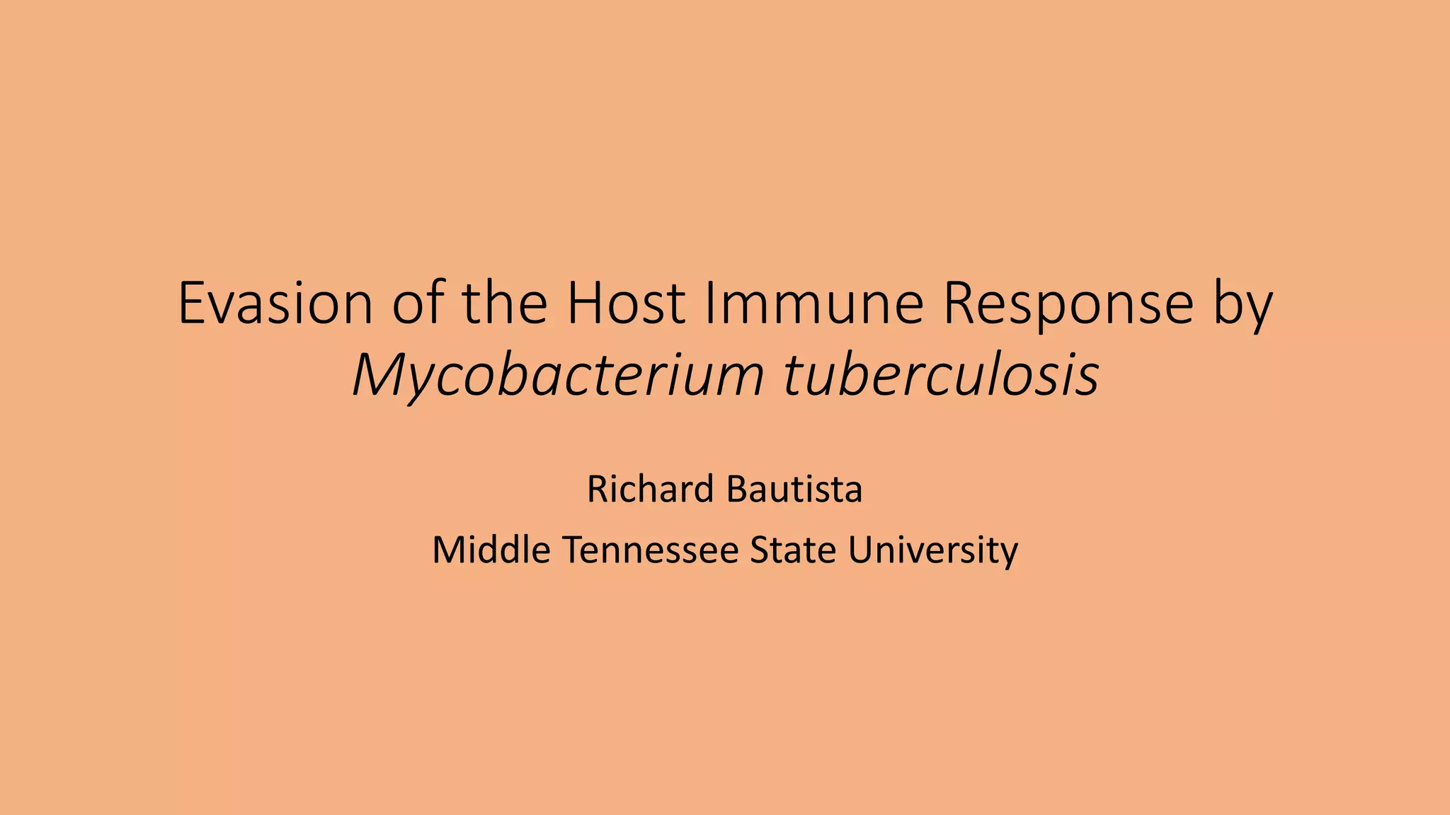 Evasion of the host immune response by Mycobacterium tuberculosis | PPTX