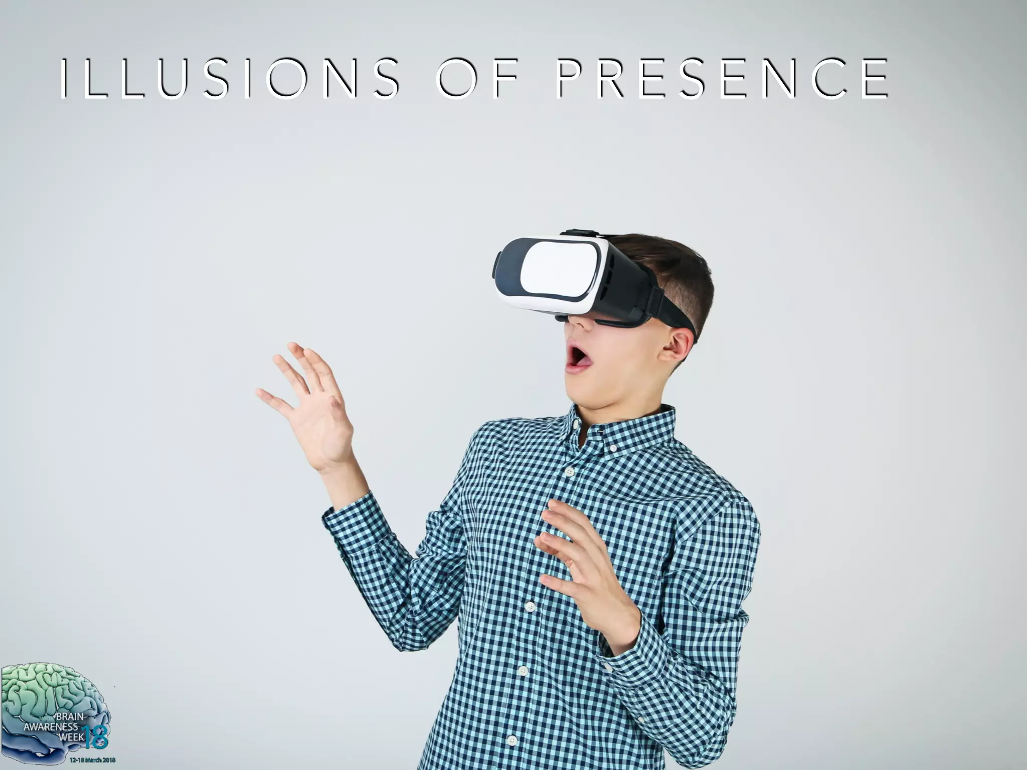 Brain Awareness Week - VR in the brain | PPT