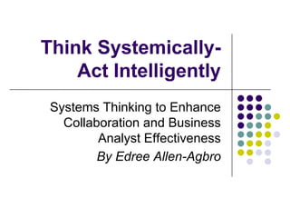Think Systemically - Act Intelligently | PPT