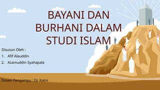 Mengenal metode bayani burhani dalam studi Islam | PPTX