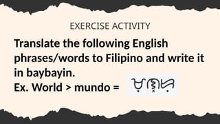 BAYBAYIN (Philippine Ancient Writing System) | PPTX
