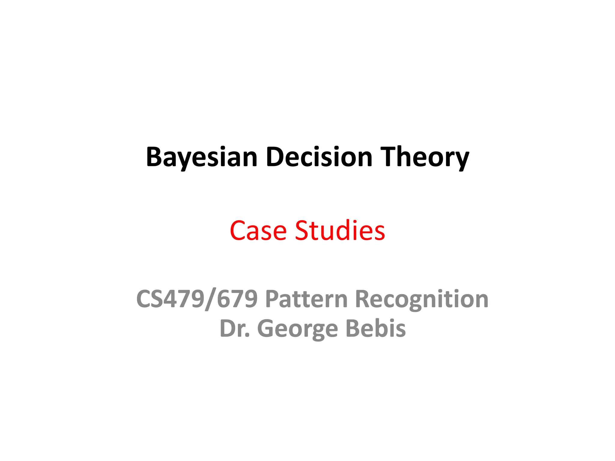 BayesianDecisionTheoryCaseStudiesf .pptx